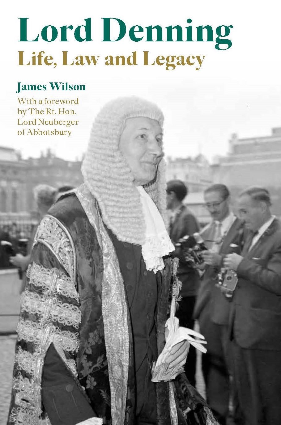 Lord Denning Life Law And Legacy By James Wilson The Authors Club